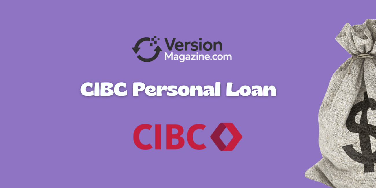 CIBC Personal Loan: Check everything you need to know